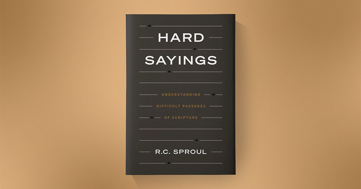 Get R.C. Sproul's book 'Hard Sayings' for Your Gift of Any Amount
