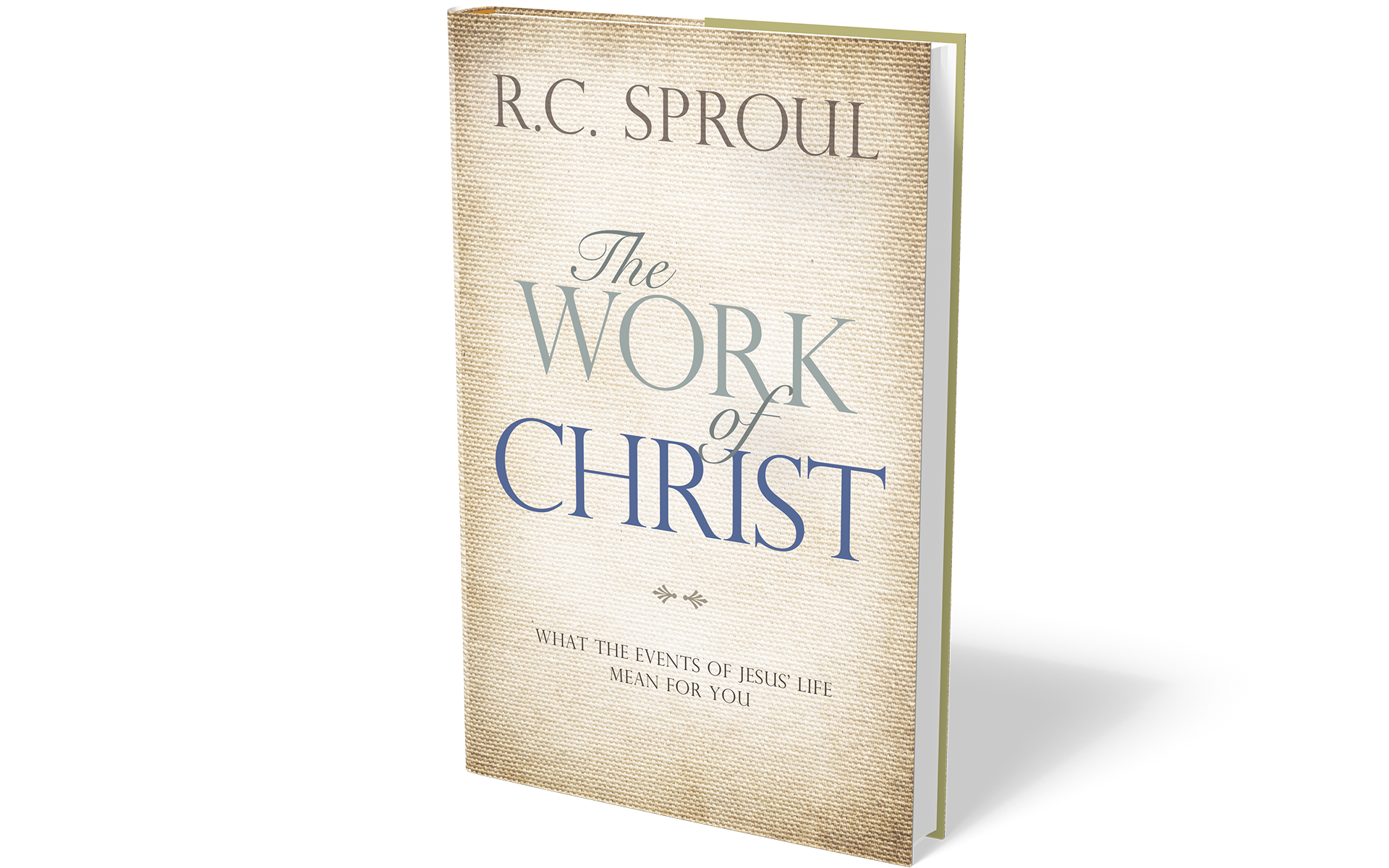 Get 'The Work of Christ' Book by R.C. Sproul For Your Gift of Any Amount